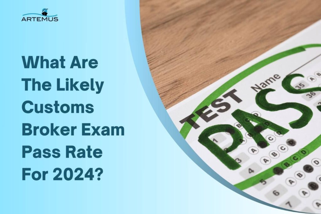 What Are The Likely Customs Broker Exam Pass Rate For 2024?