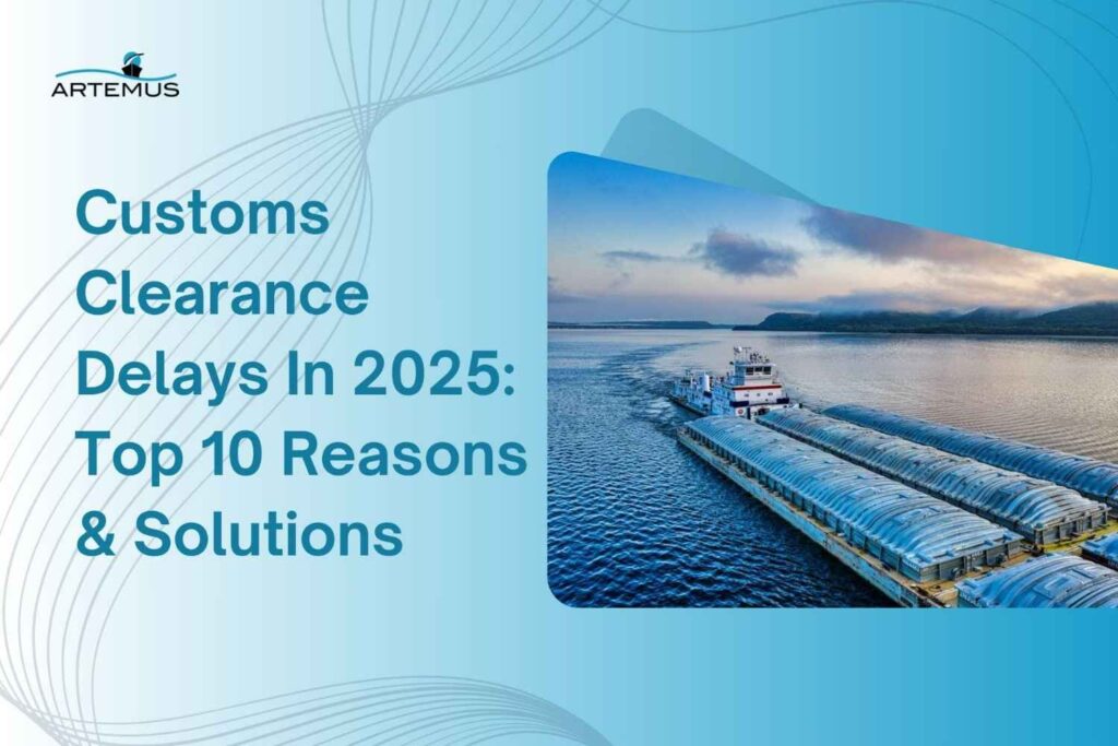 Customs Clearance Delays In 2025: Top 10 Reasons & Solutions